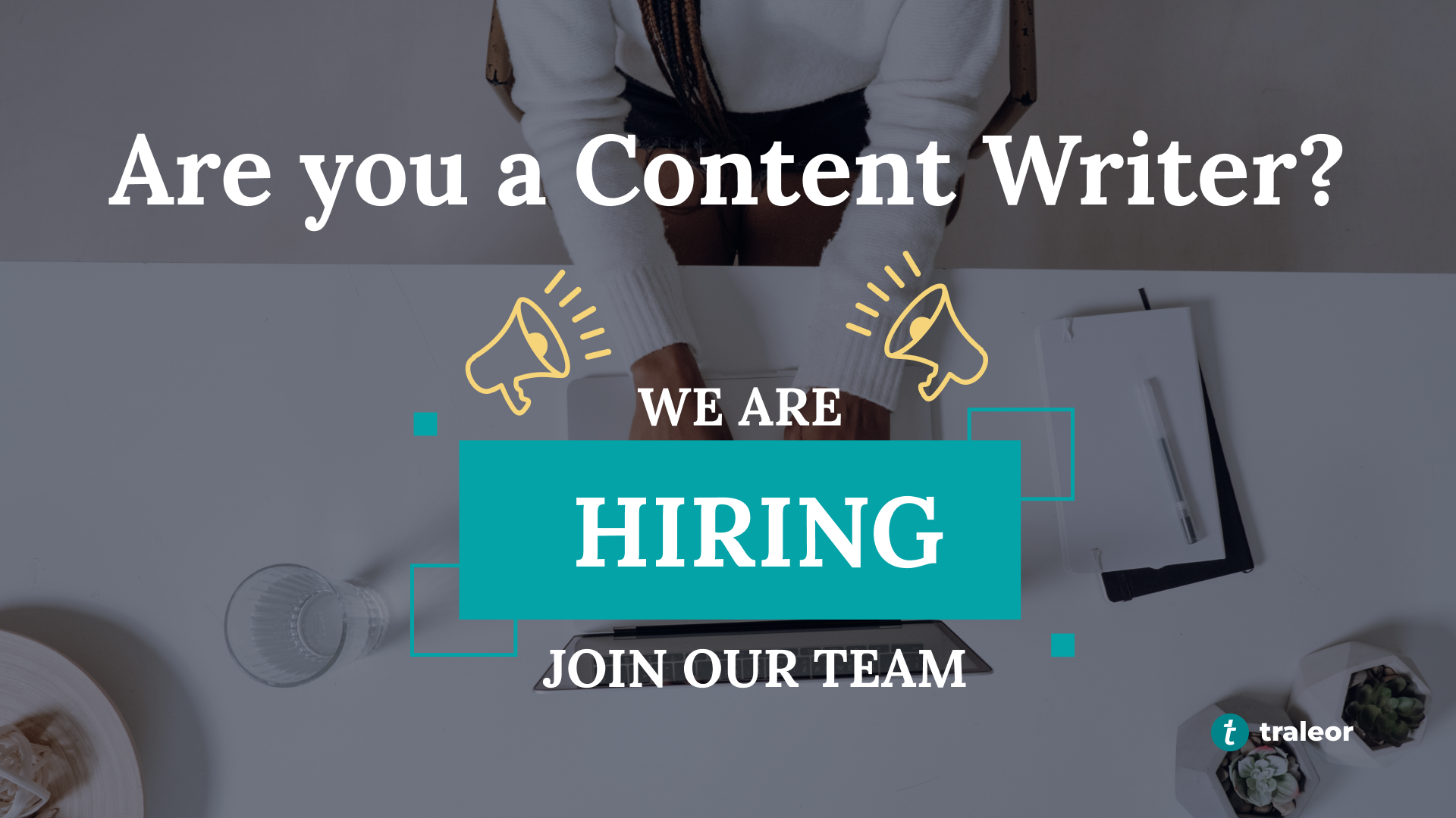 Traleor is Hiring a Content Writer